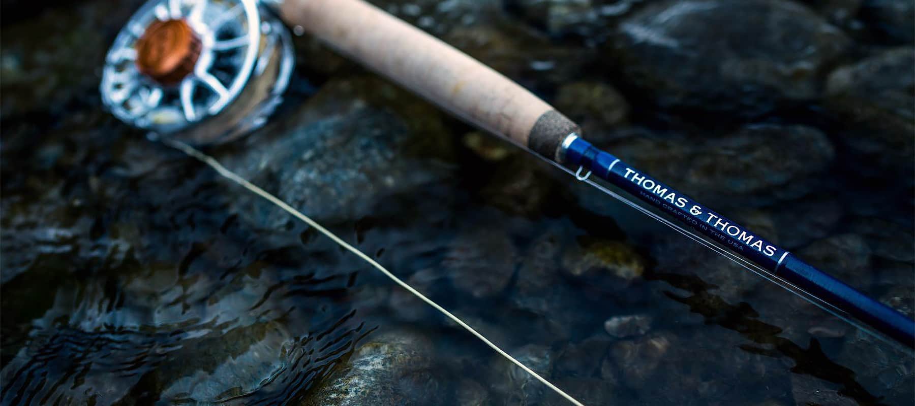 Thomas & Thomas Fly Rods - The Rod You Will Eventually Own